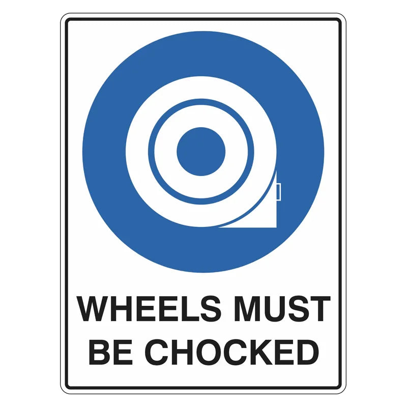 Mandatory Sign - Wheels Must Be Chocked – Pro Safety Signs